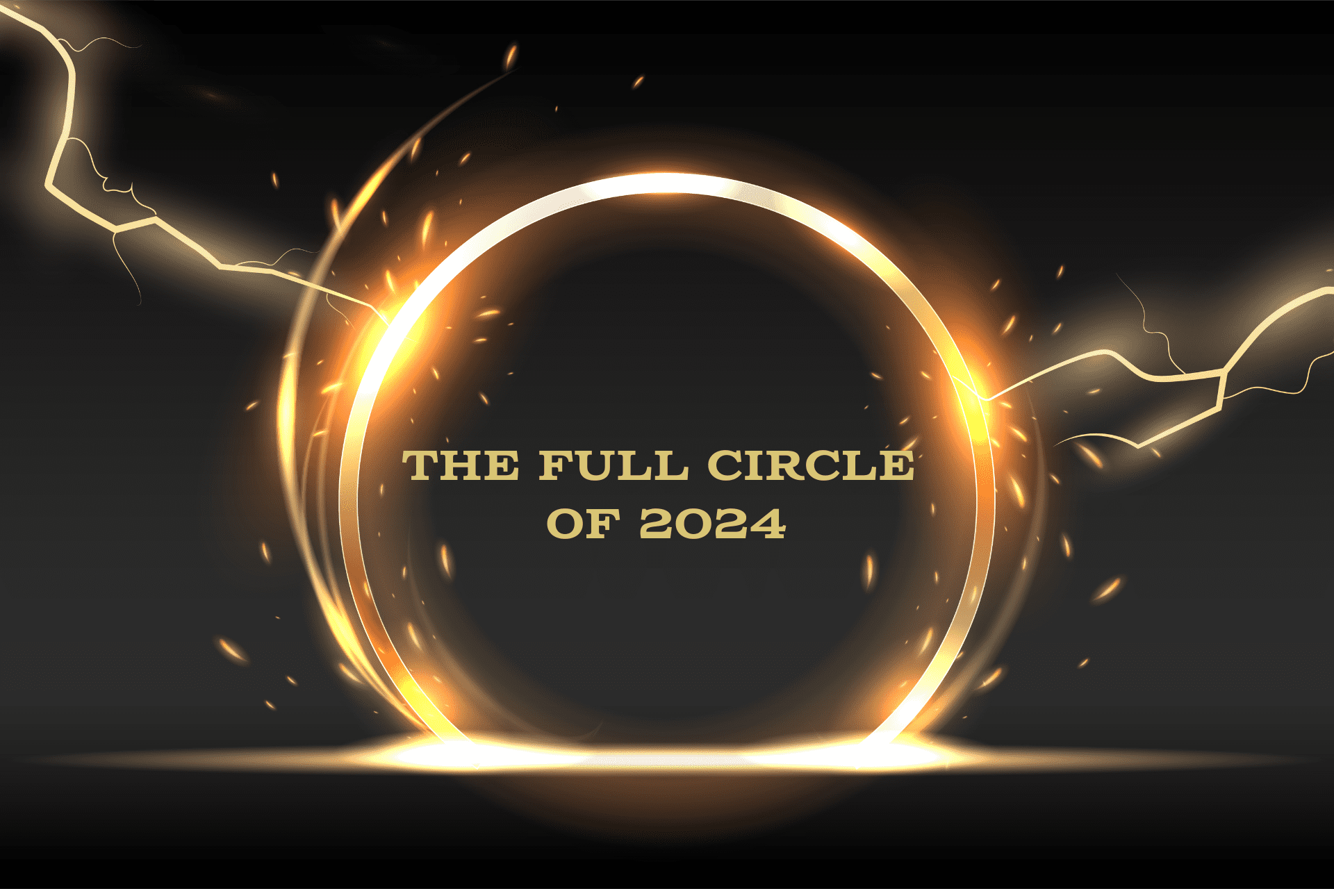 Bringing It All Full Circle: Embracing the Lessons of 2024 and Looking ...