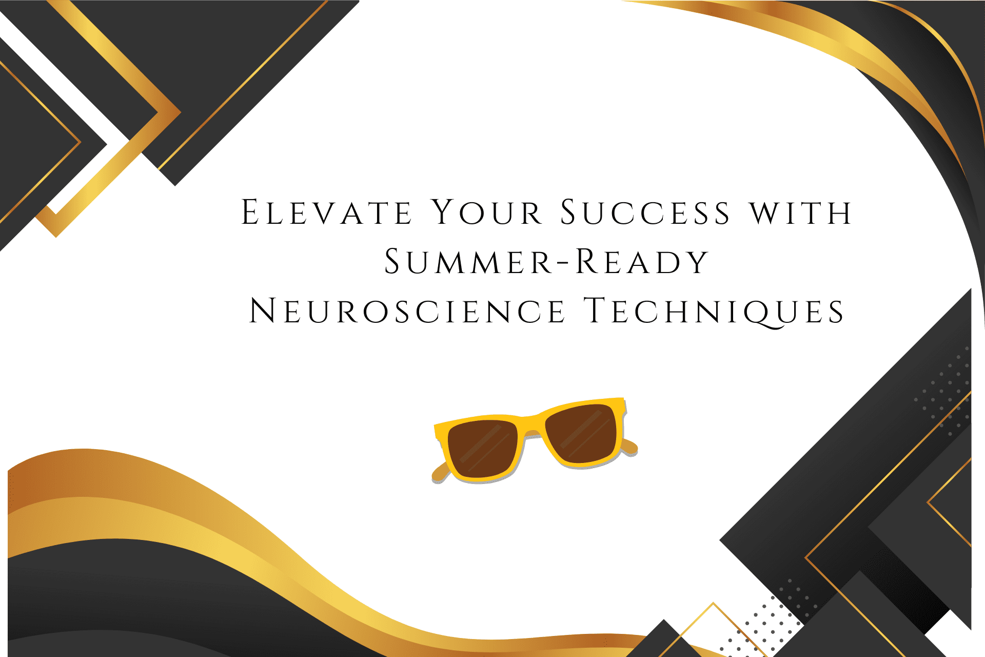 June Jumpstart: Elevate Your Success with Summer-Ready Neuroscience ...